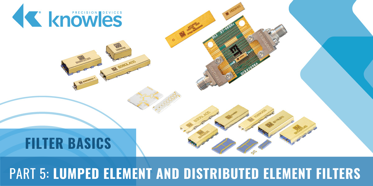 Filter Basics Part 5: Lumped Element and Distributed Element Filter Construction